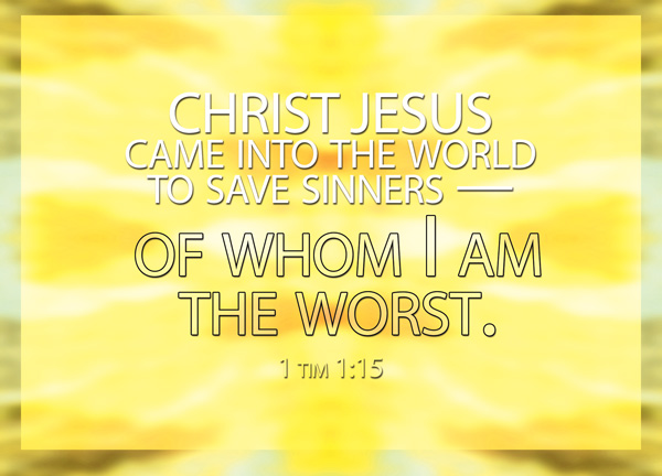 1 Timothy 1:15 | re-Ver(sing) Verses